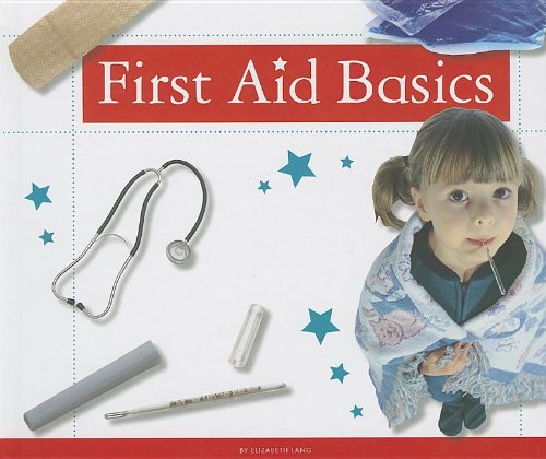 First Aid Basics (Healthy Kids): Lang, Elizabeth: 9781623235376: Amazon ...
