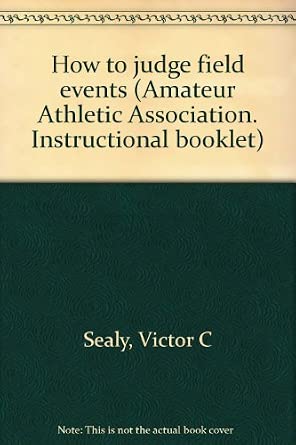 How to Judge Field Events: Amazon.co.uk: Sealy, Victor C: Books