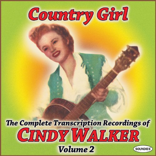 Country Girl: The Complete Transcription Recordings of Cindy Walker Vol ...