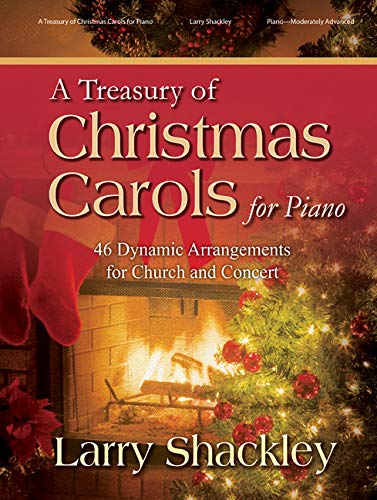 A Treasury of Christmas Carols for Piano: 46 Dynamic Arrangements for ...