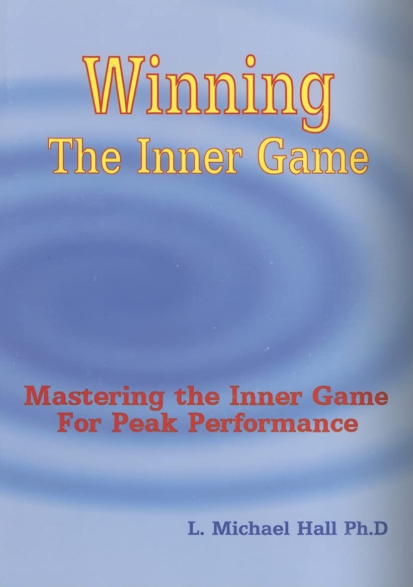 Winning the Inner Game: Mastering the Inner Game for Peak Performance ...