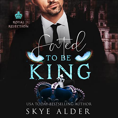 Amazon.com: Fated to Be King: Royal Rejection, Book 2 (Audible Audio Edition): Skye Alder, Lauri ...