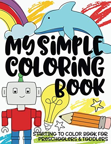My Simple Coloring Book - Starting to Color Book for Preschoolers ...