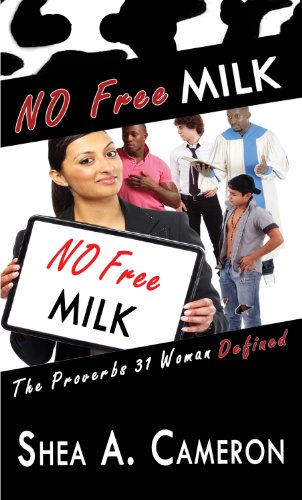 No Free Milk - The Proverbs 31 Woman Defined - Kindle edition by ...