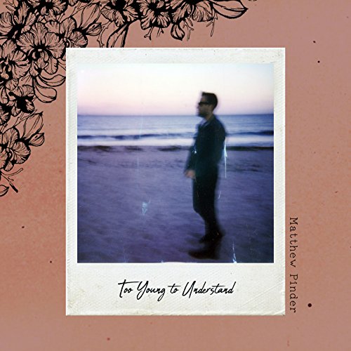 Amazon.com: Too Young to Understand : Matthew Pinder: Digital Music