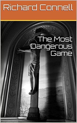 The Most Dangerous Game - Kindle edition by Connell, Richard ...