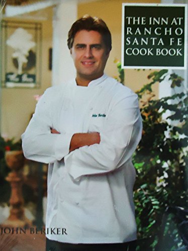 The Inn at Rancho Santa Fe Cookbook: Montana, Maria Desiderata, Beriker ...
