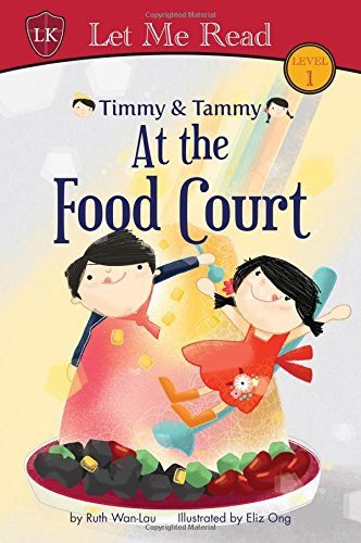 Timmy & Tammy At the Food Court: Ruth Wan-Lau, Eliz Ong: 9789814597357 ...