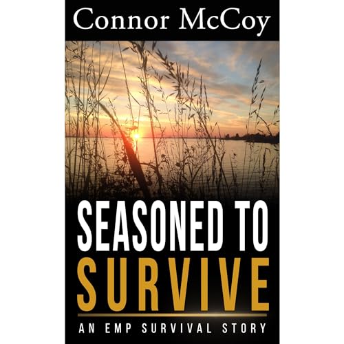 Amazon.com: SEASONED TO SURVIVE: an EMP survival story (Audible Audio ...