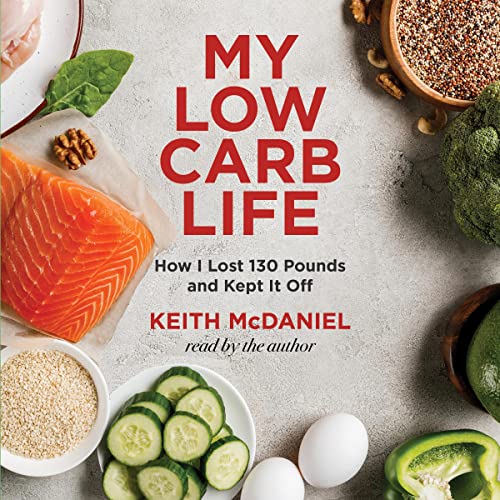 Amazon.com: My Low-Carb Life: How I Lost 130 Pounds and Kept It Off ...
