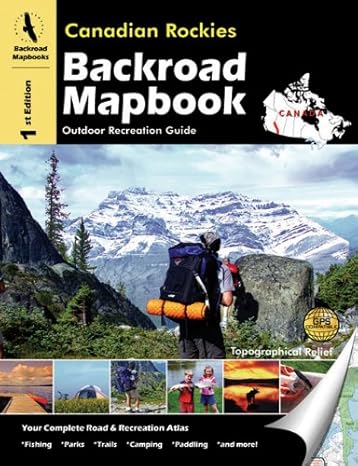 Canadian Rockies Backroad Mapbook: Outdoor Recreation Guide: Ernst ...