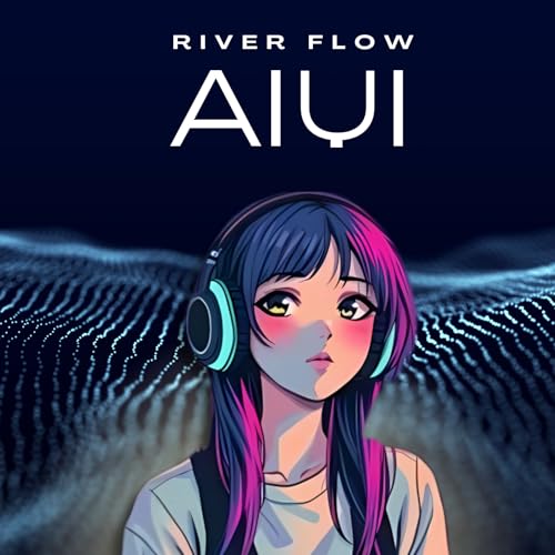 Amazon MusicでAIUIのRiver Flow (Remastered 2025)を再生する