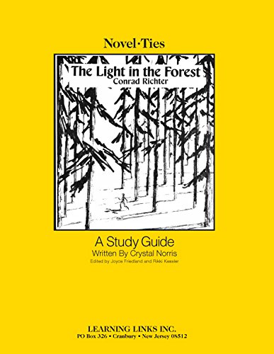 The Light in the Forest: Novel-Ties Study Guide: Joyce Friedland, Joyce ...