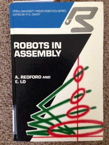 Robots in Assembly (Open University Press Robotics Series): Redford, A ...