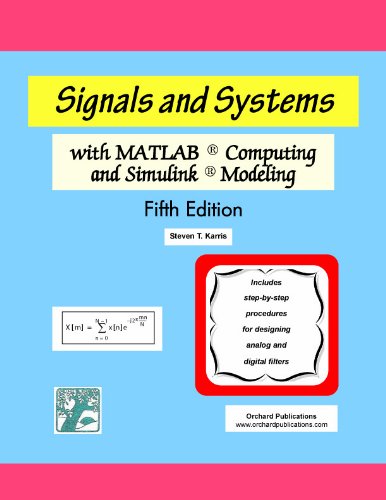 Signals and Systems with MATLAB Computing and Simulink Modeling, Fifth Edition: Karris, Steven T ...