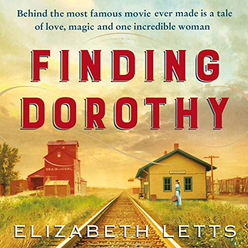 Finding Dorothy: behind The Wizard of Oz is a story of love, magic and ...