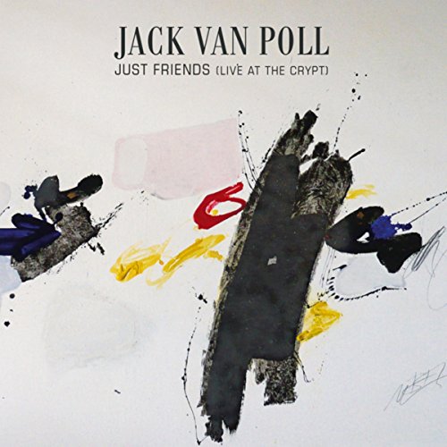 Amazon Music Unlimited - Jack Van Poll 『Just Friends (Live At The Crypt)』
