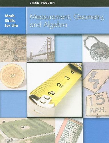 Measurement, Geometry, and Algebra (Steck-vaughn Math Skills for Life): Steck-Vaughn ...