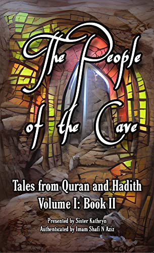 The People of the Cave: Tales from Quran and Hadith eBook : Lafayette ...