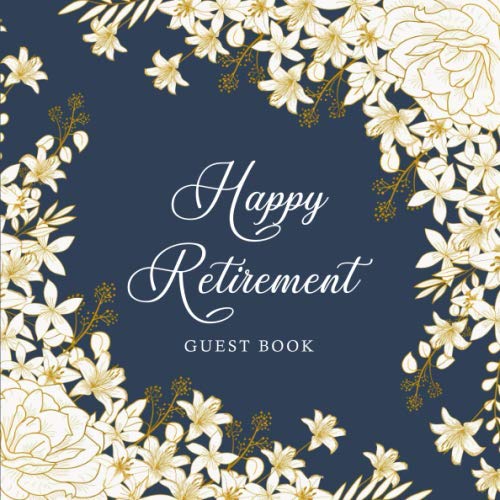Happy Retirement Guest Book: Elegant Floral | Well Wishes Book ...
