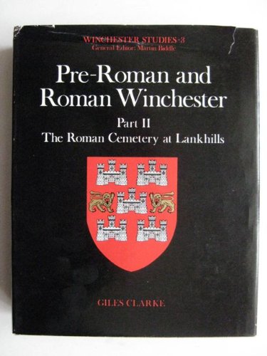 Pre-Roman and Roman Winchester: Part ii: The Roman Cemetery at ...