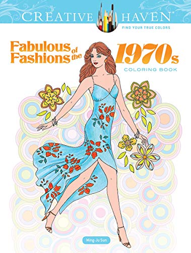 Creative Haven Fabulous Fashions of the 1970s Coloring Book: Amazon.co ...