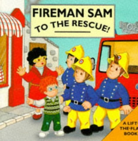 Fireman Sam to the Rescue! (Fireman Sam Flap Book) : Lloyd, Helen, The ...