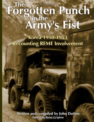 Korea 1950-53 - The Forgotten Punch in the Army's Fist: Recounting REME ...