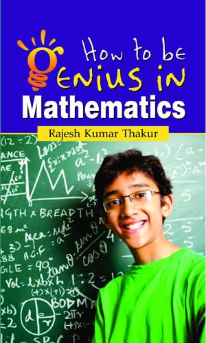 How to be Genius in Mathematics: Unlocking the Secrets to Mastering One ...