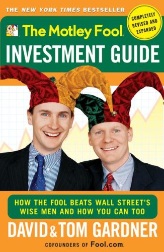The Motley Fool Investment Guide (Completely Revised and Expanded) (How ...