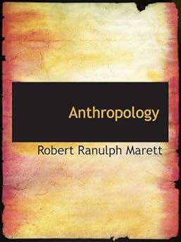 Anthropology: Amazon.co.uk: Marett, Robert Ranulph: 9780554157689: Books