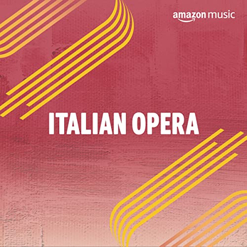 Italian Opera Playlist on Amazon Music Unlimited