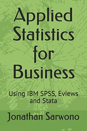Applied Statistics for Business: Using IBM SPSS, Eviews and Stata: Sarwono, Jonathan ...