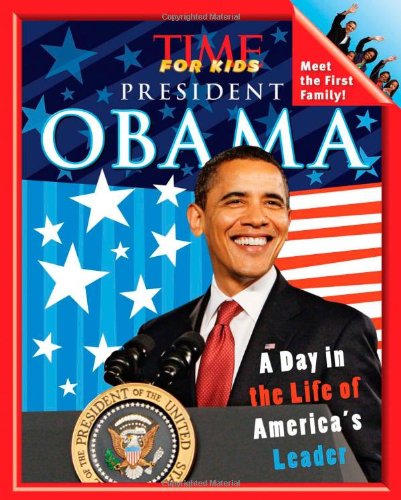 TIME For Kids President Obama: A Day in the Life of America's Leader ...