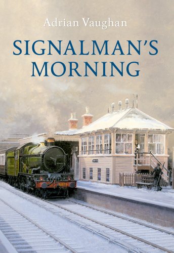 Signalman's Morning eBook : Vaughan, Adrian: Amazon.co.uk: Kindle Store