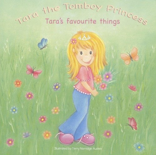 Tara The Tomboy Princess: Tara's Favourite Things (Tara The Tomboy ...