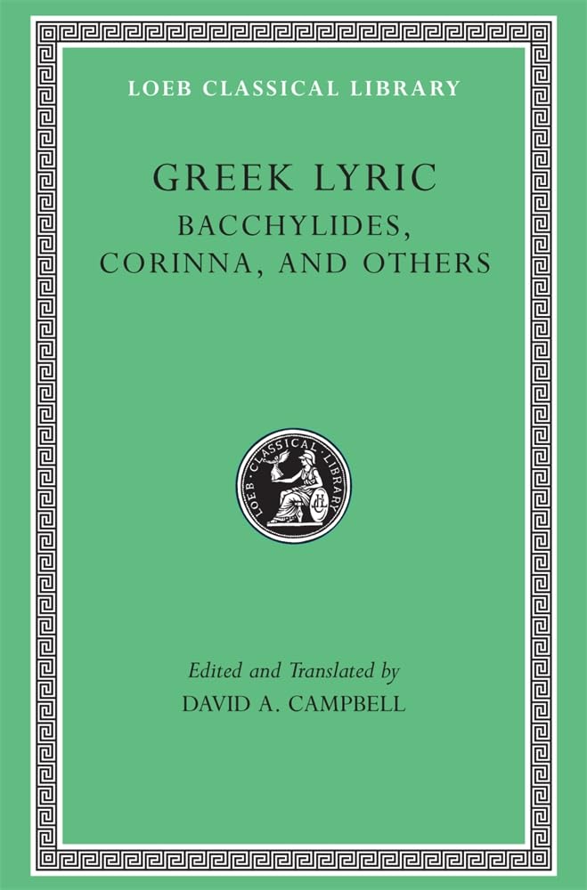 Greek Lyric: Volume IV, Bacchylides, Corinna, and Others (Loeb ...