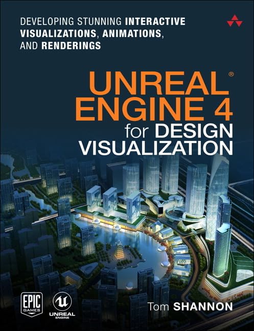 Unreal Engine 4 for Design Visualization: Developing Stunning ...
