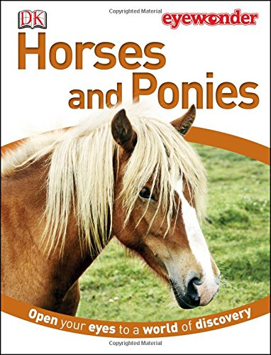 Eye Wonder: Horses and Ponies: DK: 9781465415646: Amazon.com: Books