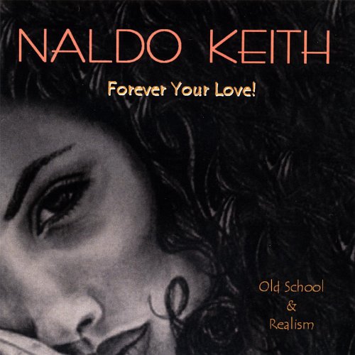 Play Forever Your Love (Old School and Realism) by Naldo Keith on ...