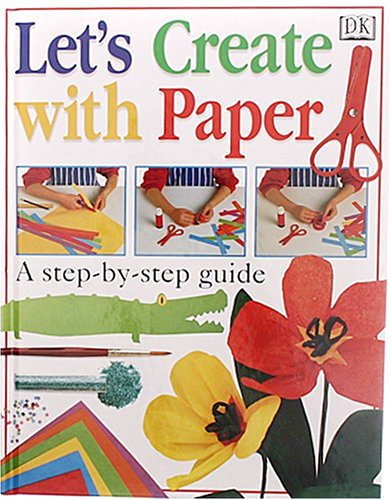 LET'S CREATE WITH PAPER by DK (1998-06-30): DK: 9780789412751: Amazon ...