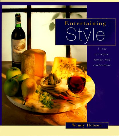 Entertaining in Style: A Year of Recipes, Menus & Celebrations: Hobson ...