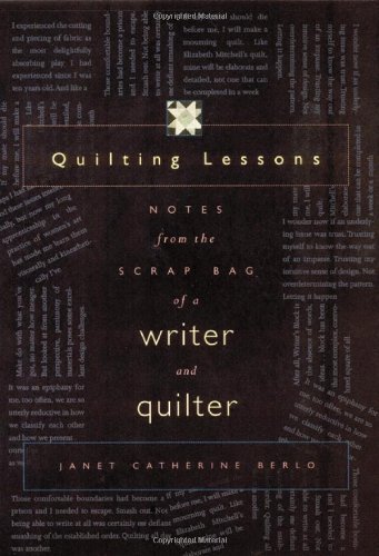 Quilting Lessons: Notes from the Scrap Bag of a Writer and Quilter ...