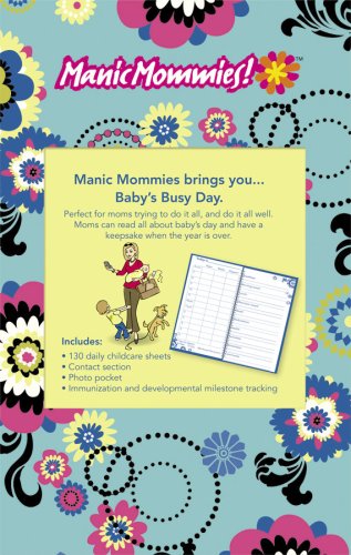 Manic Mommies: Baby's Busy Day 2010 Calendar: 9780768898941: Books ...