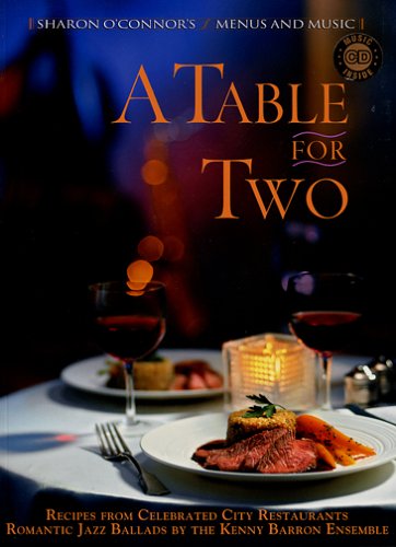 A Table for Two: Recipes from Celebrated City Restaurants: O'Connor ...