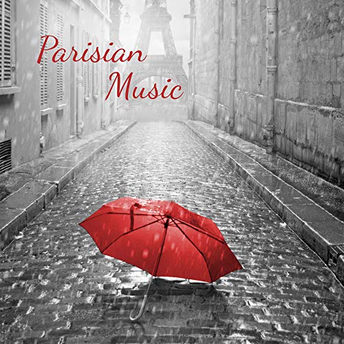 Play Parisian Music (Instrumental Jazz Edition of The Greatest French ...
