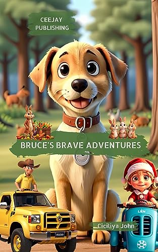 Bruce's Brave Adventures - Illustrated story book for Children: Bedtime stories for Kids between ...