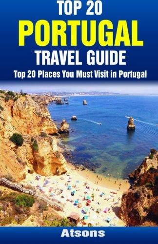 Top 20 Places You Must Visit in Portugal - Top 20 Portugal Travel Guide ...