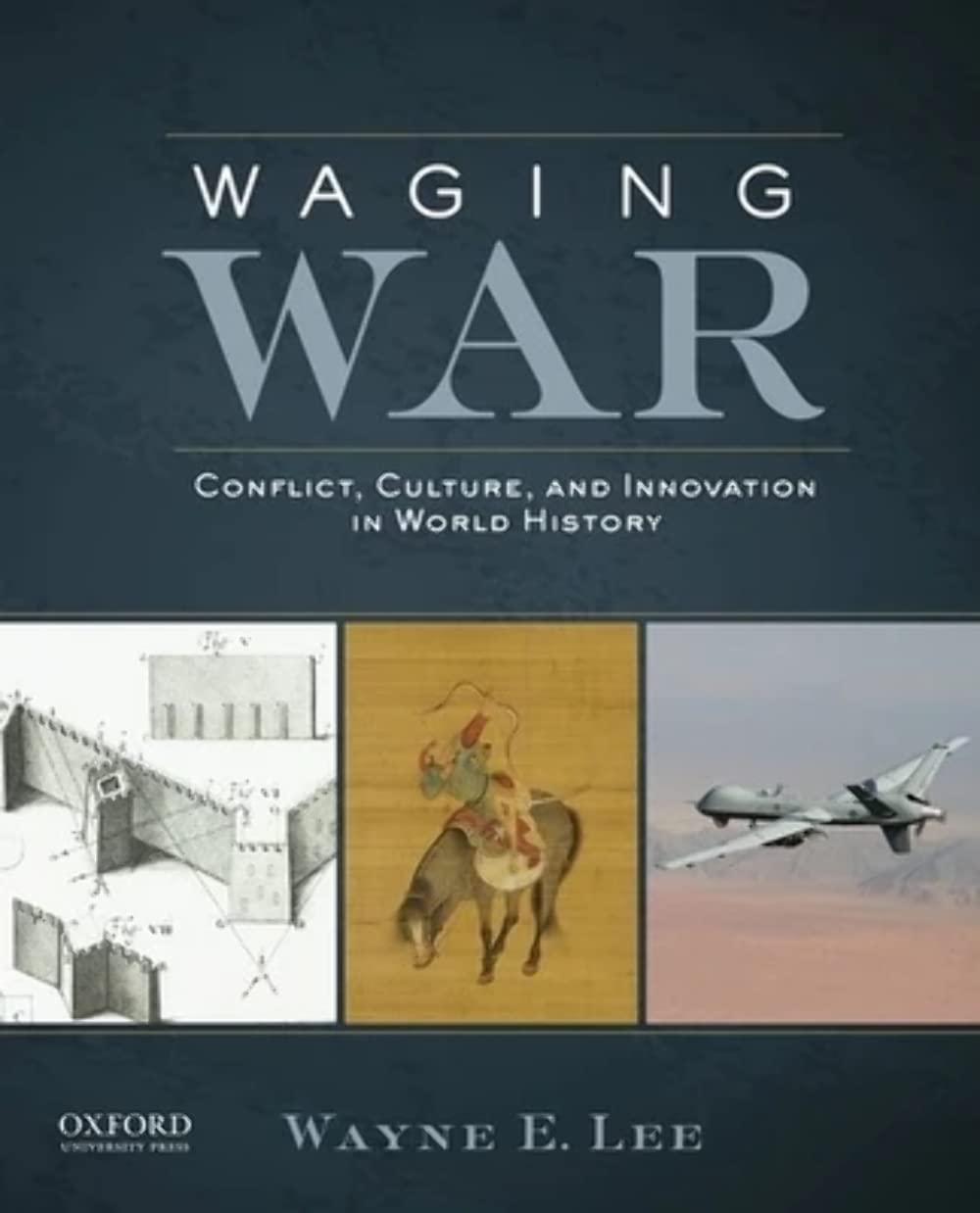 Waging War: Conflict, Culture, and Innovation in World History : Lee, Professor of History Wayne ...
