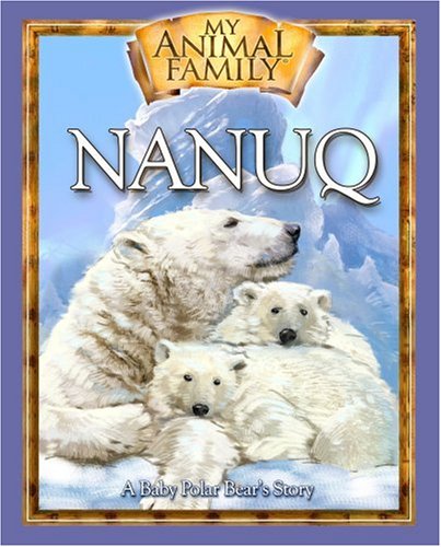 Nanuq: A Baby Polar Bear's Story : Duey, Kathleen, Gurin, Lara: Amazon ...